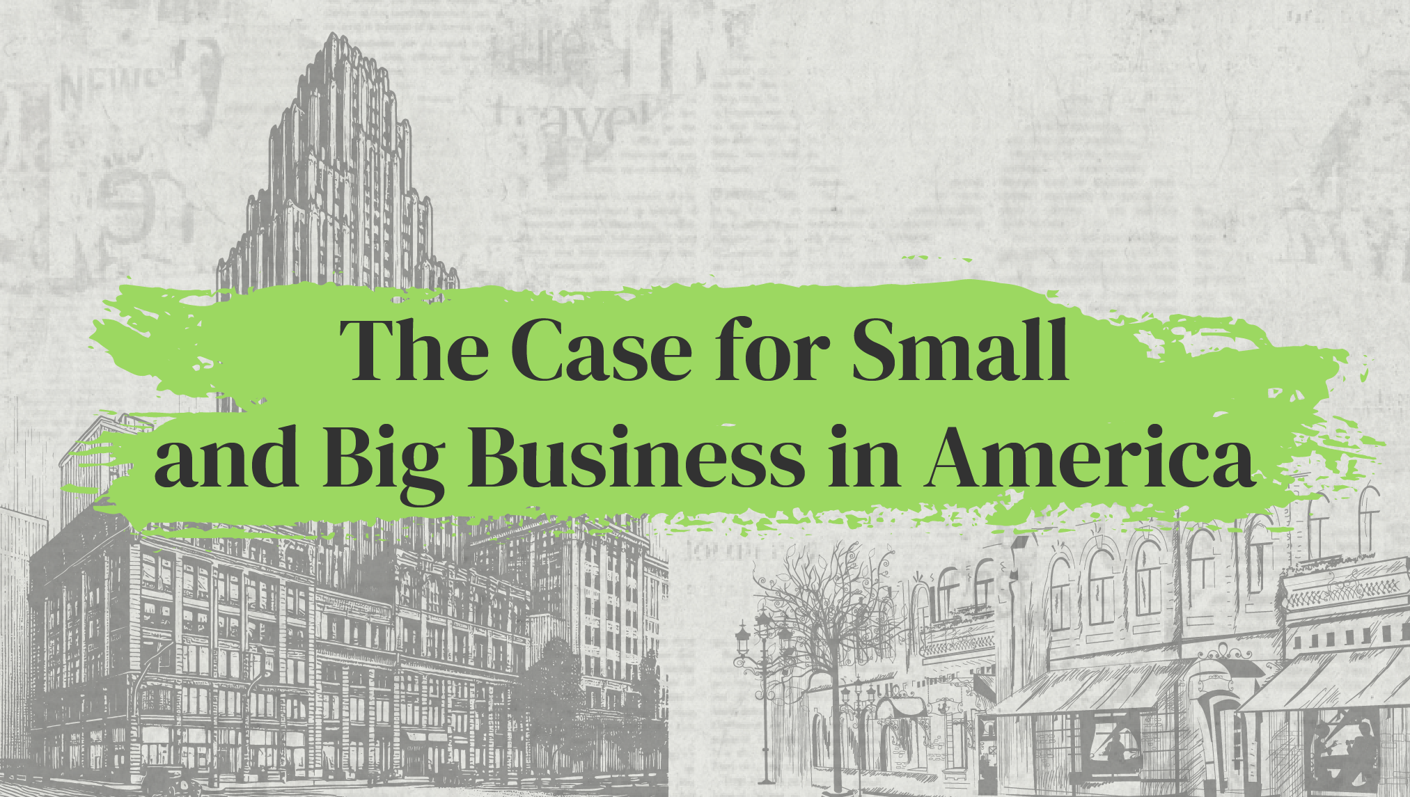 The Case for Small and Big Business in America